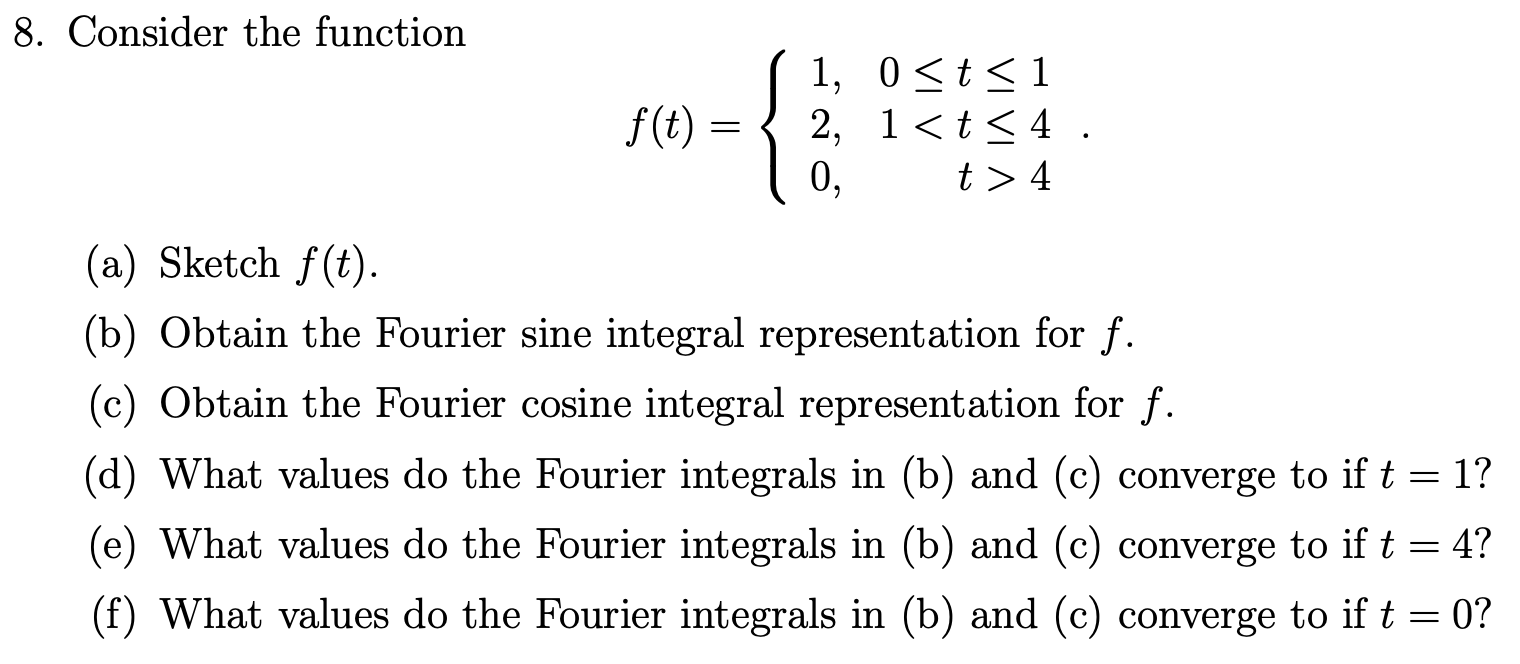 Solved 8. Consider the function f(t)=⎩⎨⎧1,2,0,0≤t≤11 | Chegg.com