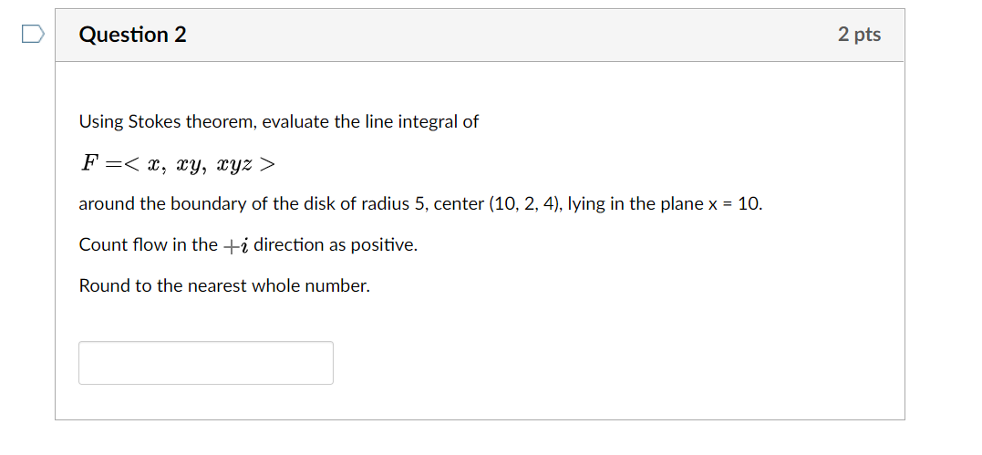 Solved Question 2 2 pts Using Stokes theorem, evaluate the | Chegg.com