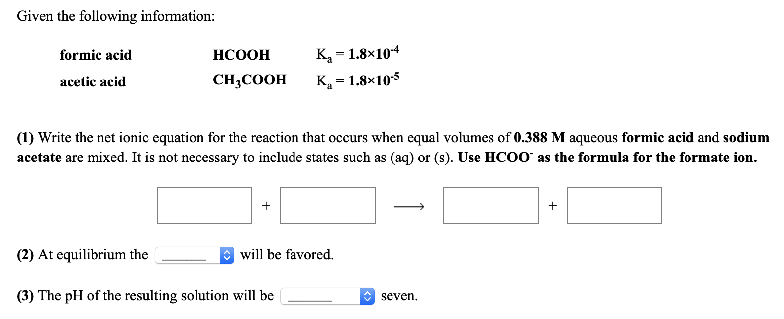 Solved Given the following information: formic acid HCOOH | Chegg.com