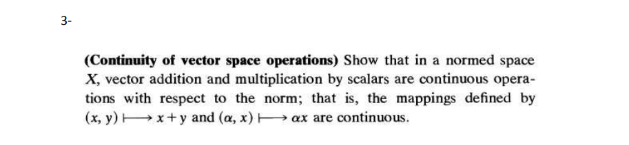 Solved 3- (Continuity of vector space operations) Show that | Chegg.com