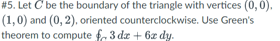 Solved \#5. Let C be the boundary of the triangle with | Chegg.com