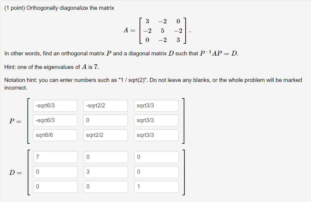 Solved (1 point) Orthogonally diagonalize the matrix 3 -2 0 | Chegg.com