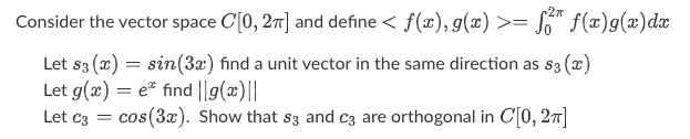 Solved Consider the vector space C[0,2π] and define | Chegg.com