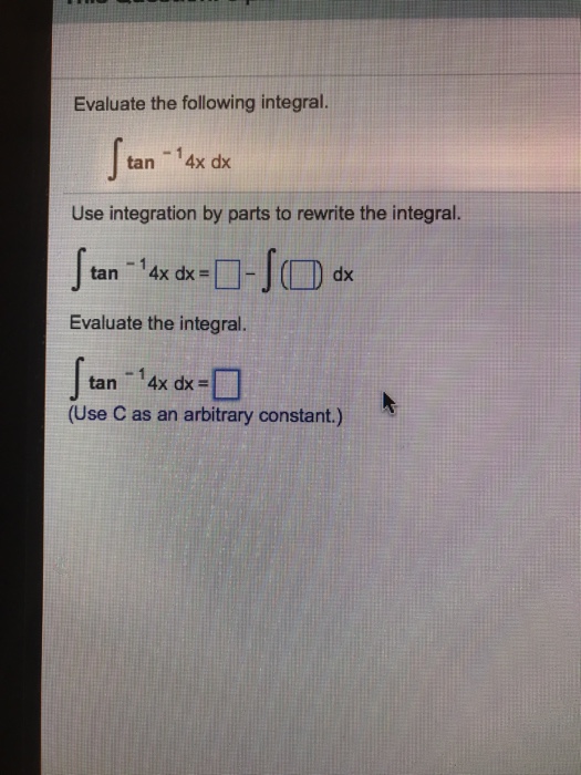 Solved Evaluate the following integral. tan 4x dx Use | Chegg.com