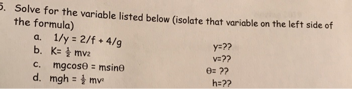 Solved . Solve for the variable listed below (isolate that | Chegg.com
