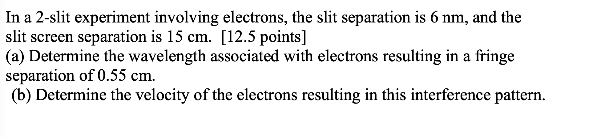 Solved In a 2-slit experiment involving electrons, the slit | Chegg.com