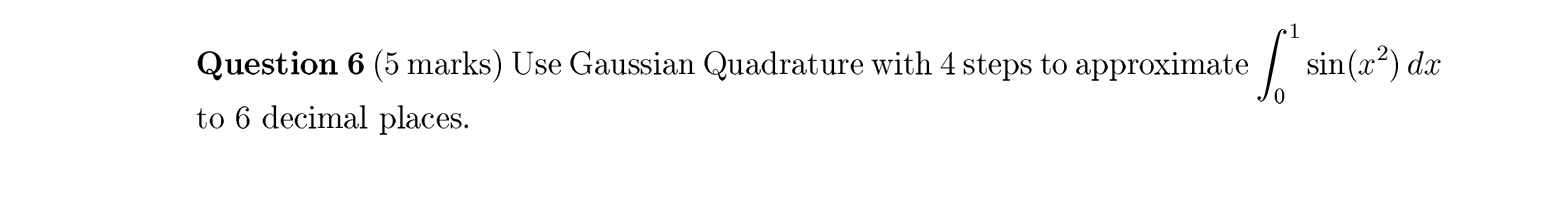 Solved sin(x2) dx Question 6 (5 marks) Use Gaussian | Chegg.com