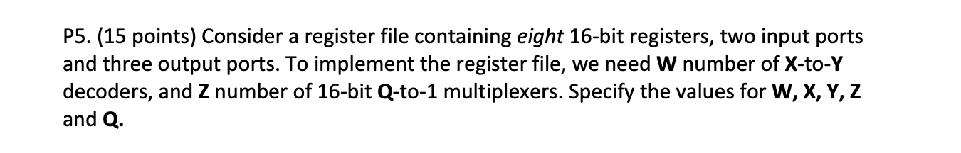 Solved P5. (15 points) Consider a register file containing | Chegg.com