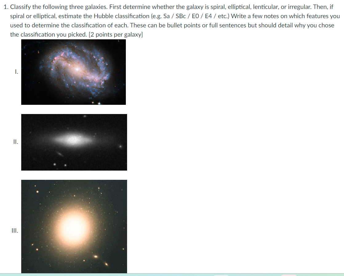 Solved Classify the following three galaxies. First | Chegg.com Solved Classify the following three galaxies. First | Chegg.com