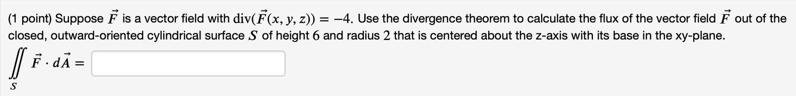 Solved = (1 point) Suppose F is a vector field with div(F(x, | Chegg.com