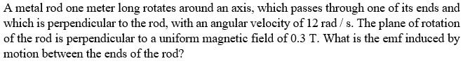Solved A metal rod one meter long rotates around an axis, | Chegg.com