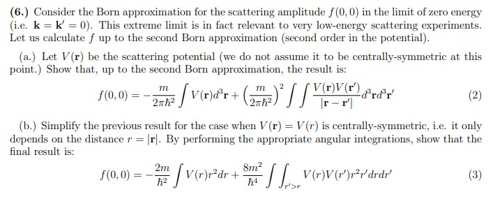 Solved (6.) Consider the Born approximation for the | Chegg.com