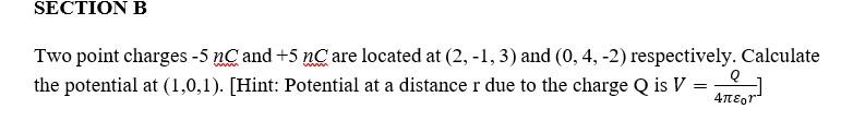 Solved Two point charges −5nC and +5nC are located at | Chegg.com