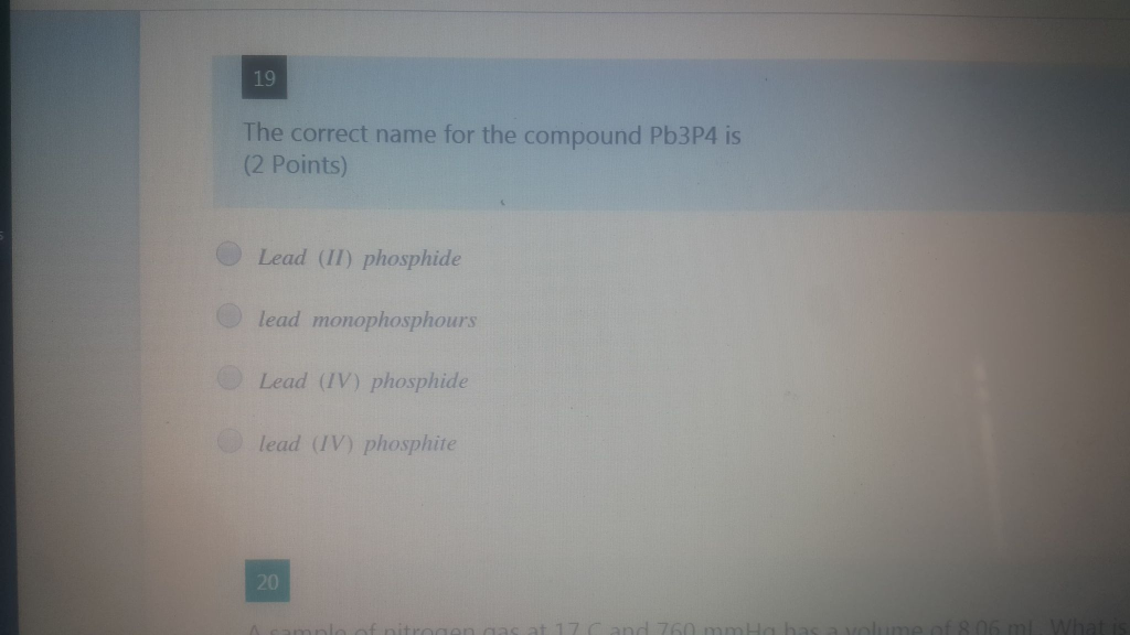 Solved 19 The correct name for the compound Pb3P4 is (2 | Chegg.com