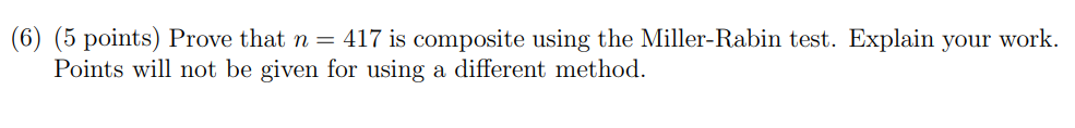 Solved (6) (5 points) Prove that n=417 is composite using | Chegg.com