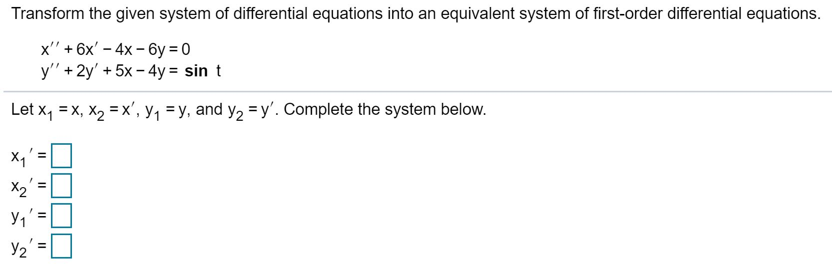 Solved Transform the given differential equation into an | Chegg.com