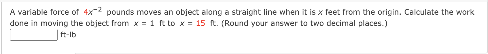 Solved A variable force of 4x-2 pounds moves an object along | Chegg.com