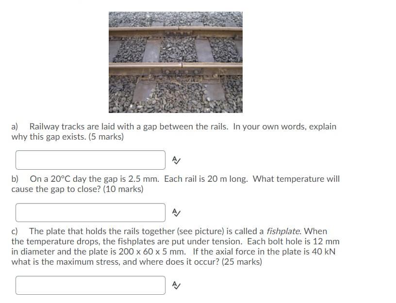 Solved a) Railway tracks are laid with a gap between the | Chegg.com