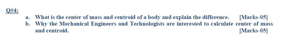 Solved Q#4: a. What is the center of mass and centroid of a | Chegg.com
