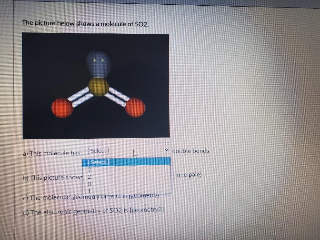 Solved The picture below shows a molecule of SO2. = | | Chegg.com