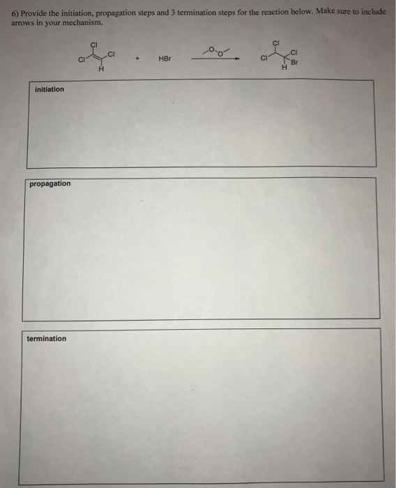 Solved 6) Provide the initiation, propagation steps and 3 | Chegg.com