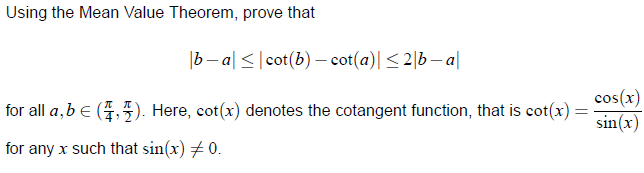 Solved Using the Mean Value Theorem, prove that b-a ≤cot(b) | Chegg.com