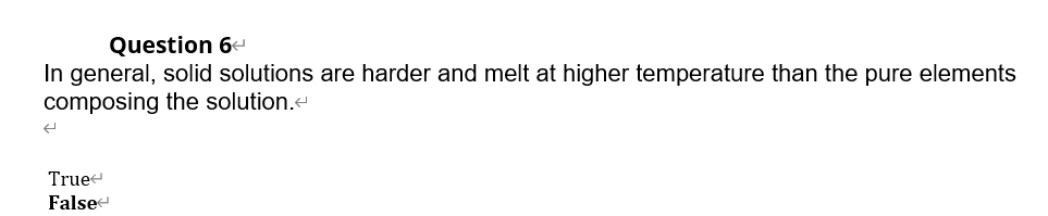Solved Question 6 In general, solid solutions are harder and | Chegg.com