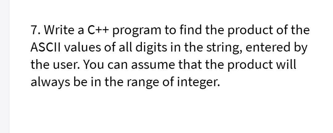 Solved 7. Write a C++ program to find the product of the | Chegg.com