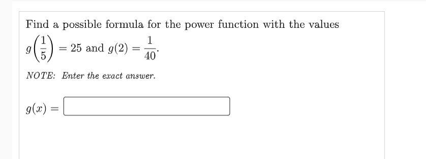 Solved Find a possible formula for the power function with | Chegg.com
