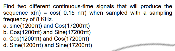 Solved Find two different continuous-time signals that will | Chegg.com