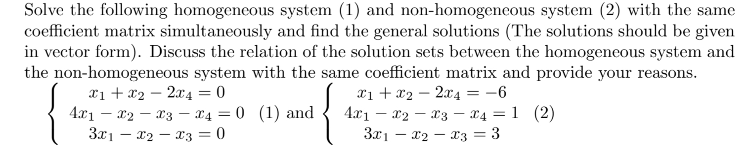 Solved Solve the following homogeneous system (1) and | Chegg.com Solved Solve the following homogeneous system (1) and | Chegg.com
