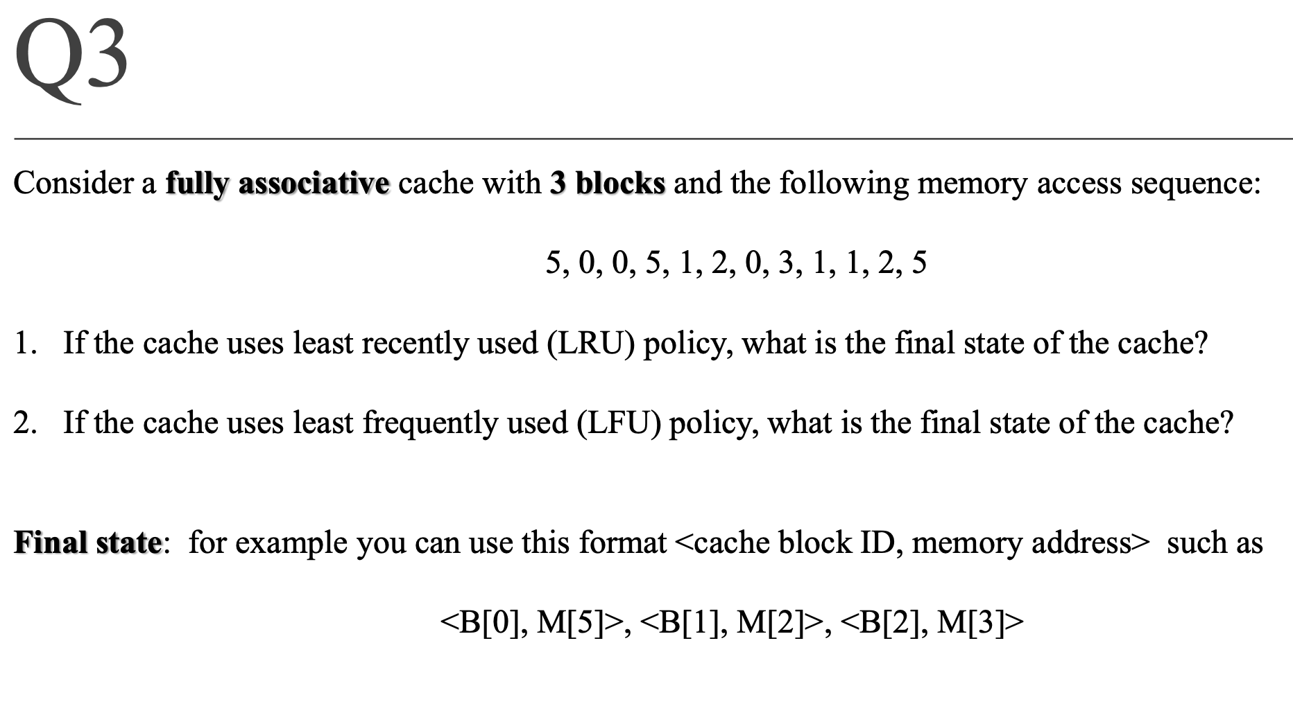 Solved Q3 Consider a fully associative cache with 3 blocks | Chegg.com