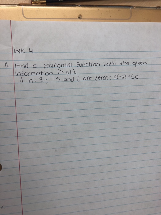 Solved Find a polynomial function nith the given infor | Chegg.com