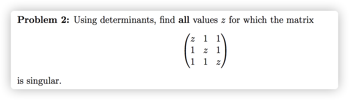 Solved Problem 2: Using determinants, find all values z for | Chegg.com