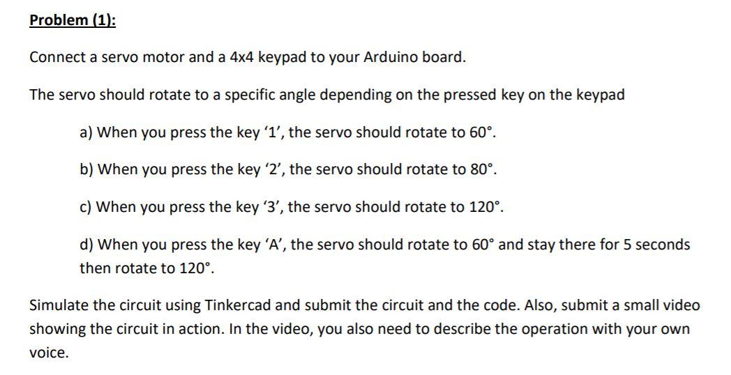 Solved Problem (1): Connect a servo motor and a 4x4 keypad | Chegg.com