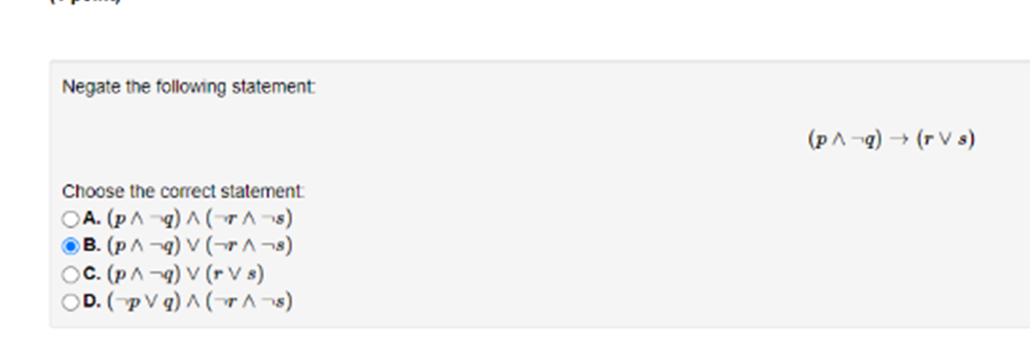 Solved Negate the following statement: (p∧¬q)→(r∨s) Choose | Chegg.com