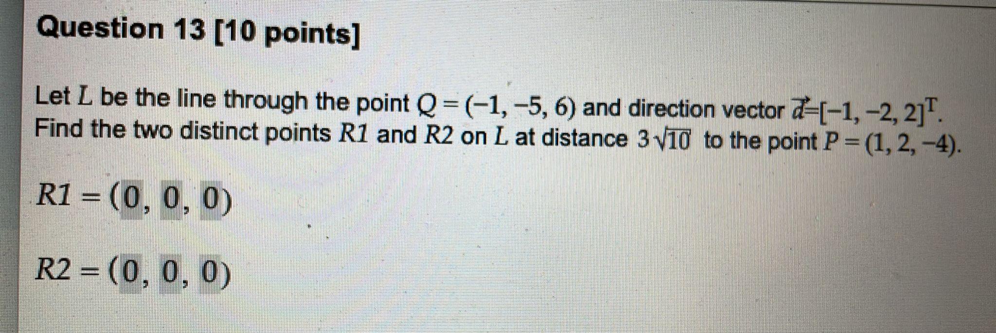 Solved Let L be the line through the point Q=(−1,−5,6) and | Chegg.com