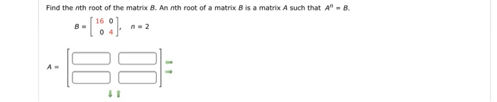 Solved Find the nth root of the matrix B. An nth root of a | Chegg.com