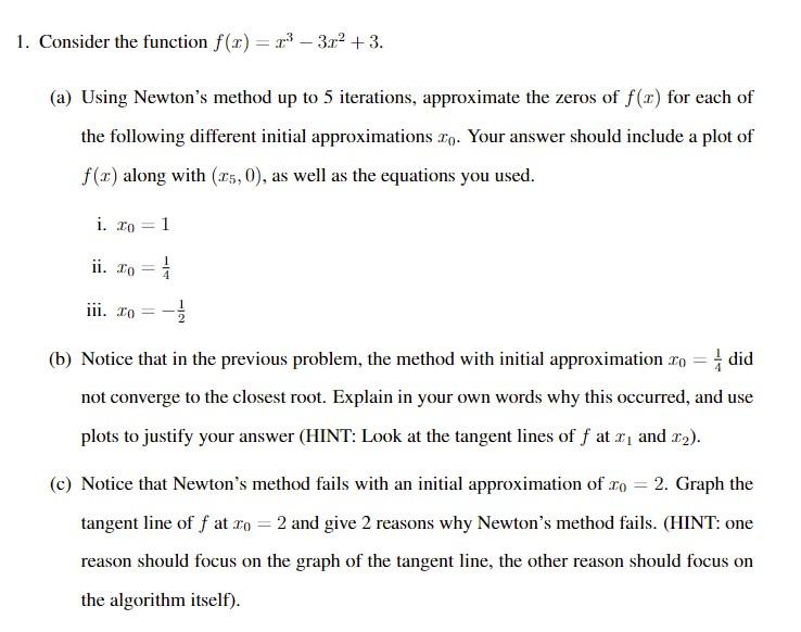 [Solved]: 1. Consider the function f(x) = r - 3r +3. (a) U