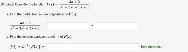 Solved (9 points) Consider the function F(s) 3s + 2 382 + 3s | Chegg.com