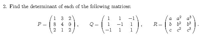 Solved 2. Find the determinant of each of the following | Chegg.com