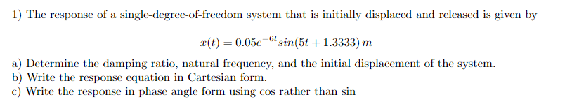 Solved 1) The response of a single-degree-of-freedom system | Chegg.com