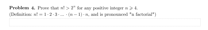 Solved Problem 4. Prove that n!>2n for any positive integer | Chegg.com