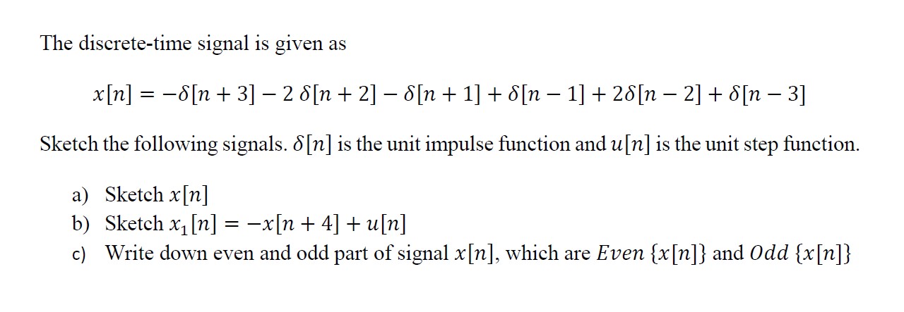 Solved The discrete-time signal is given as | Chegg.com