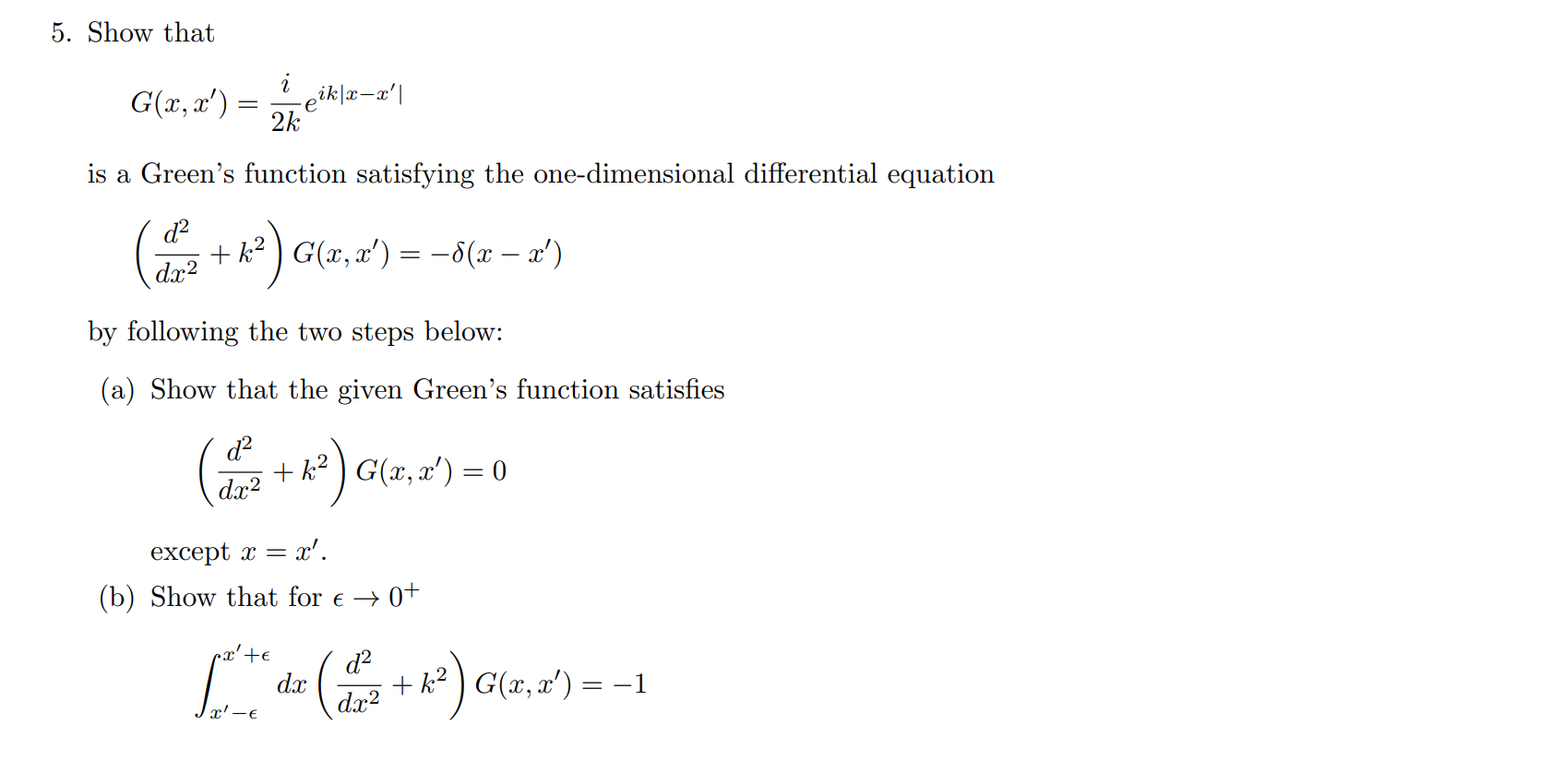 Solved 5. Show that G(x,x′)=2kieik∣x−x′∣ is a Green's | Chegg.com