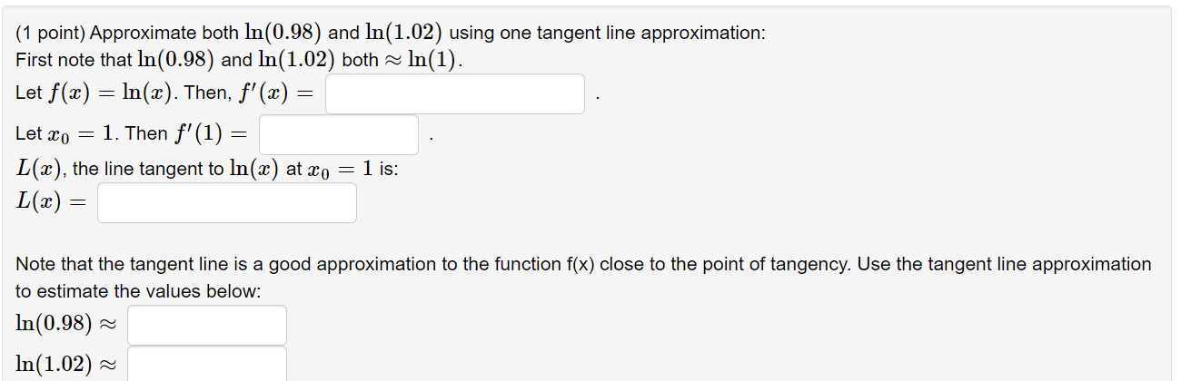 Solved (1 point) Approximate both ln(0.98) and ln(1.02) | Chegg.com Solved (1 point) Approximate both ln(0.98) and ln(1.02) | Chegg.com