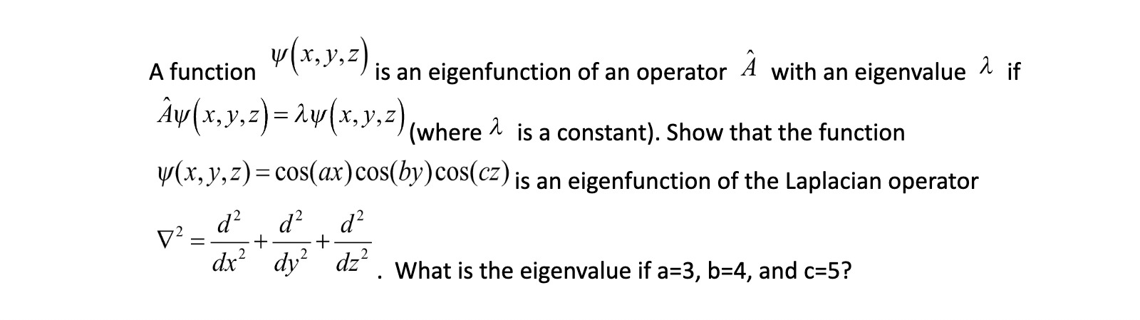 A function ψ(x,y,z) ﻿is an eigenfunction of an | Chegg.com