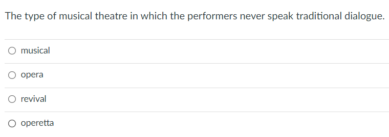 Solved The type of musical theatre in which the performers | Chegg.com