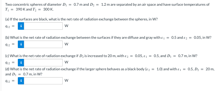 [Solved]: Two concentric spheres of diameter D1=0.7m and D2
