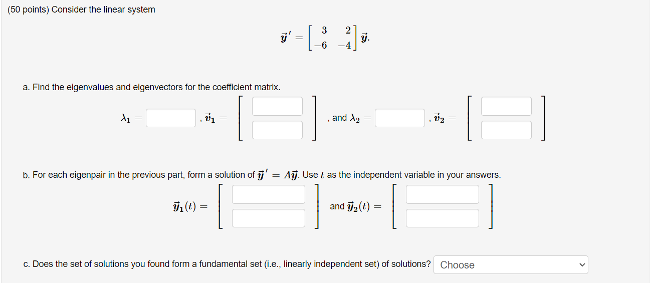 Solved (50 points) Consider the linear system y′=[3−62−4]y. | Chegg.com